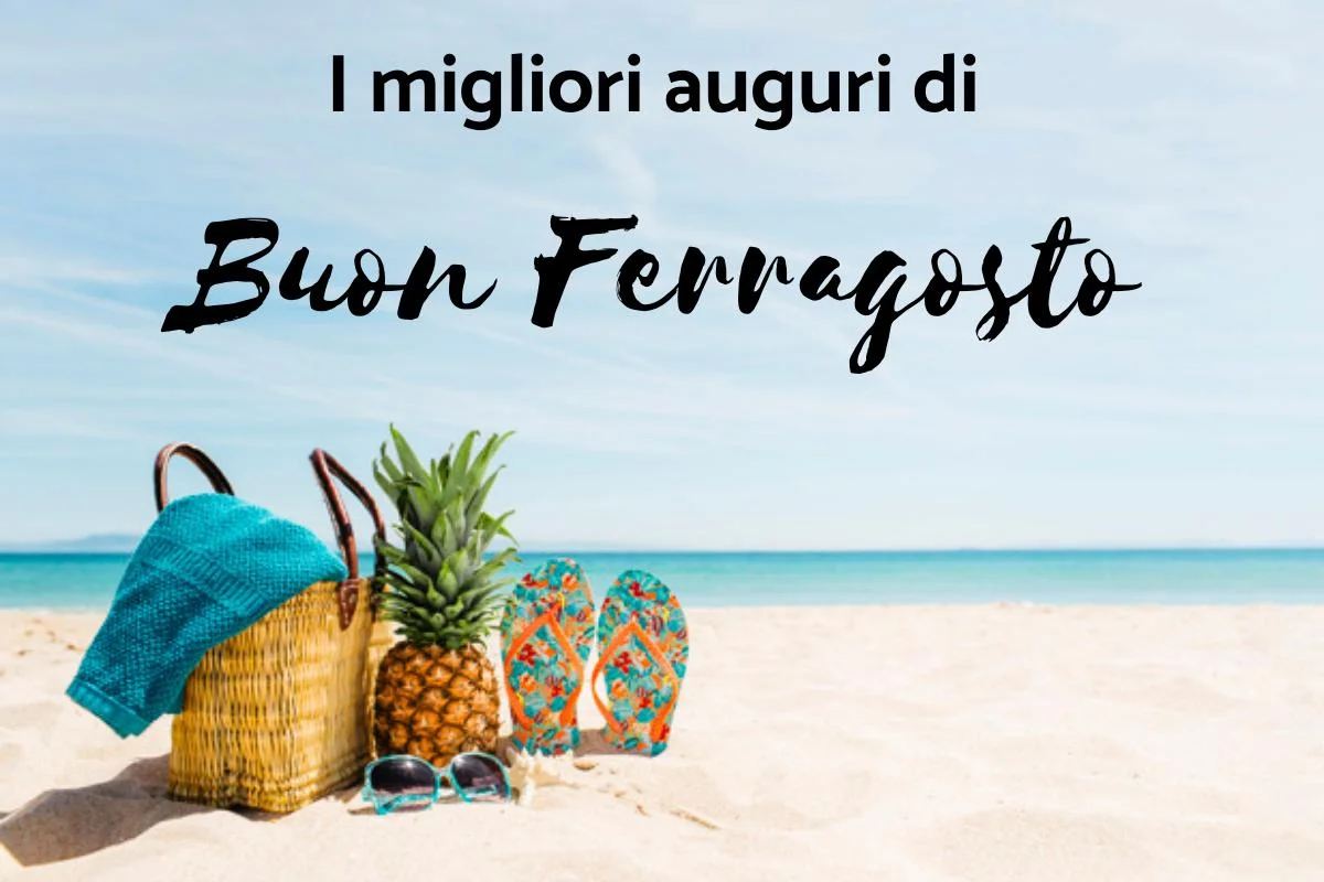 Auguri di Buon Ferragosto! Le più belle IMMAGINI, GIF, VIGNETTE, VIDEO ...