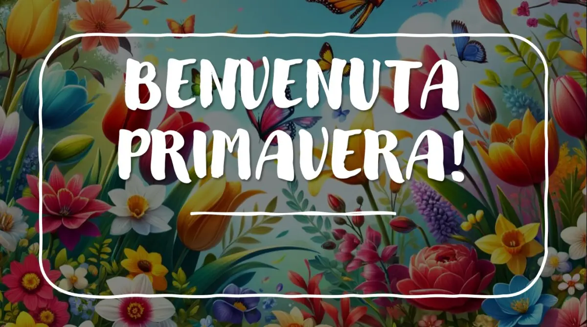 Buongiorno, Buona Primavera 2025! Immagini nuove, frasi originali
